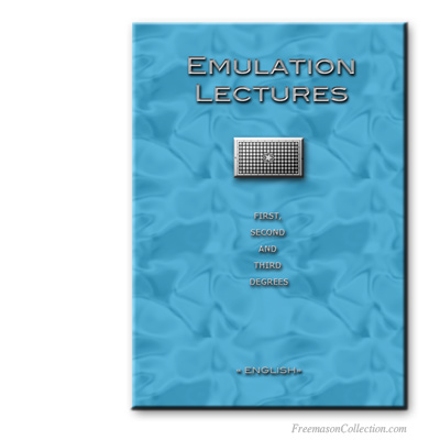 Emulation Lectures. Entered Apprentice, Fellow craft, Master. Masonic ...
